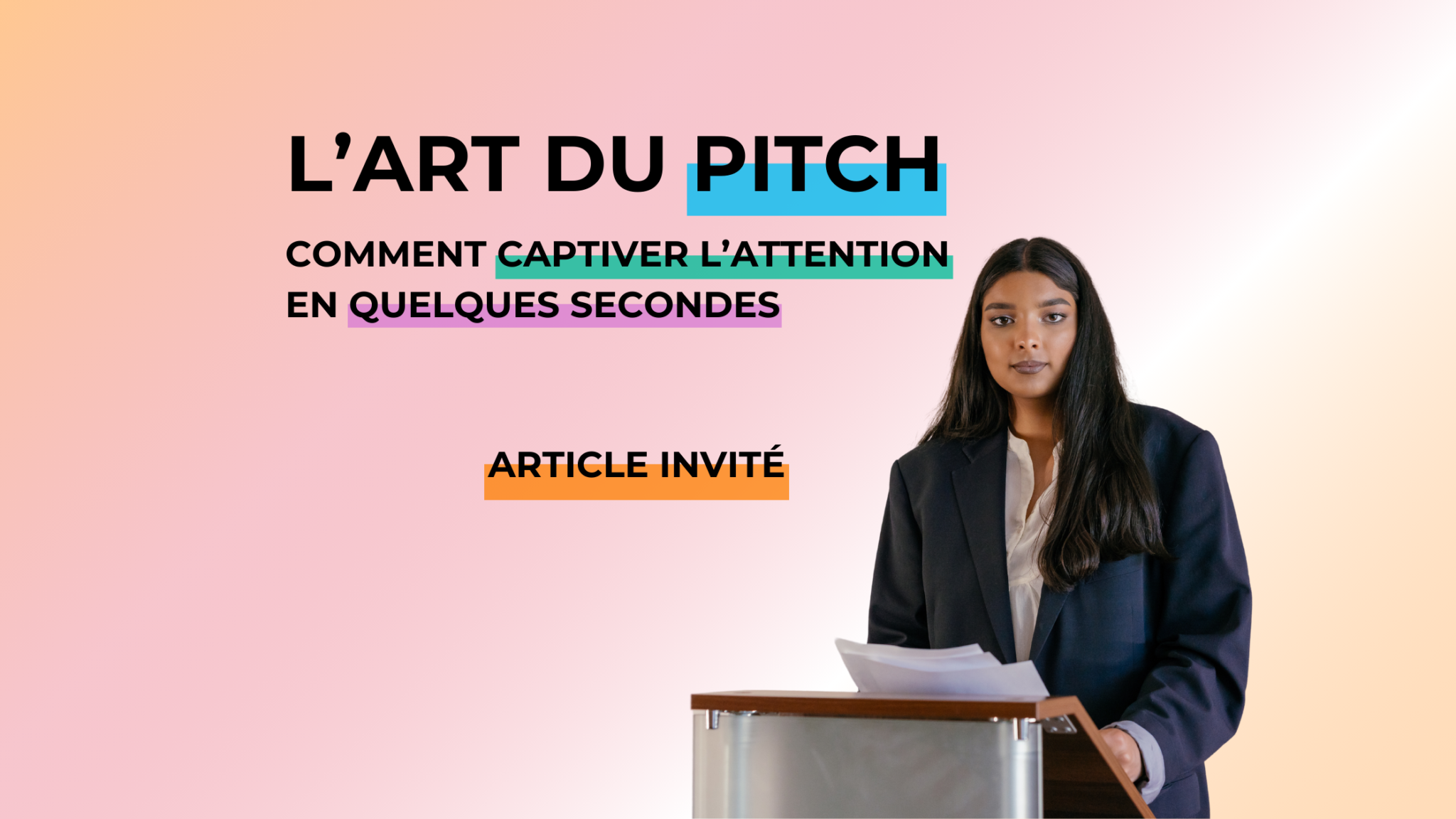 L’art du pitch : comment captiver l'attention en quelques secondes ...
